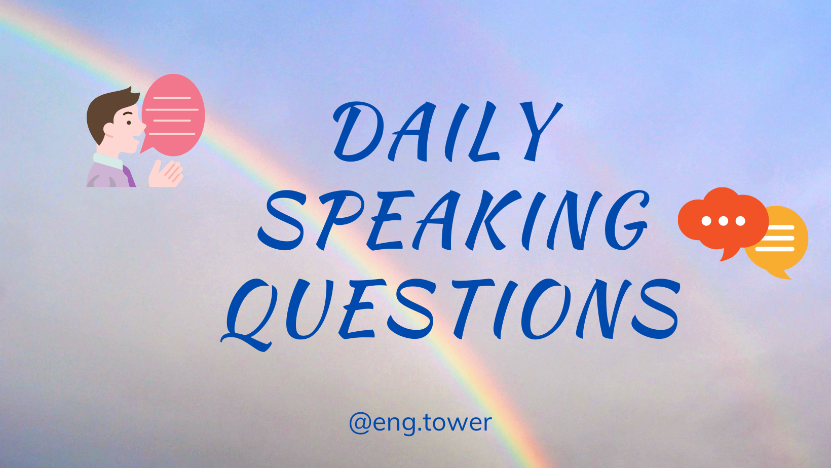 GENERAL SPEAKING QUESTIONS - ENG TOWER - İNGİLİZCE KULESİ - Büşra ÖZTÜRK